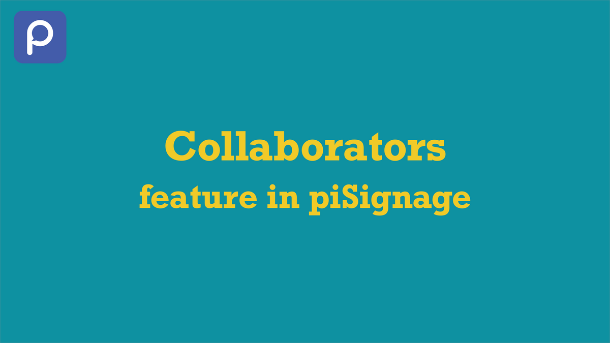 Collaborators in piSignage - delegating account management